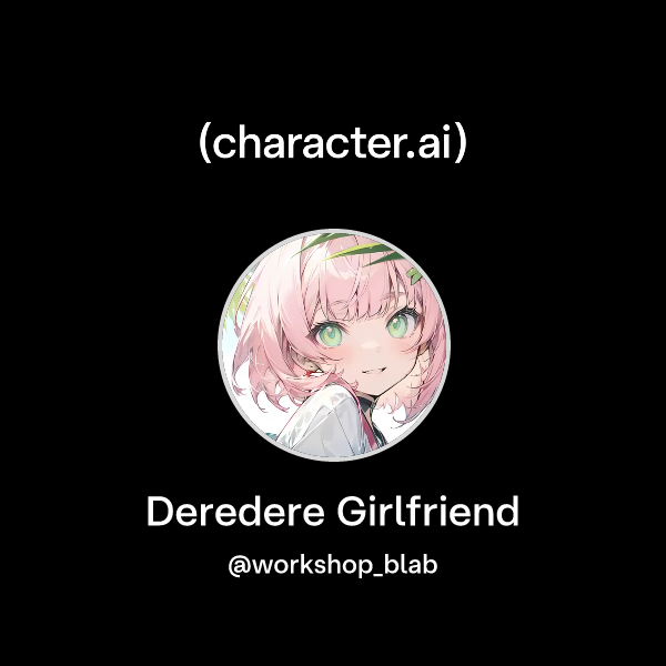 Chat with Deredere Girlfriend | character.ai | AI Chat, Reimagined–Your ...