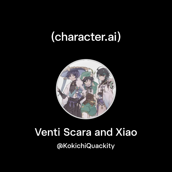 Chat with Venti Scara and Xiao | character.ai | AI Chat, Reimagined ...