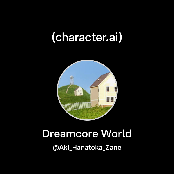 Chat with Dreamcore World | character.ai | AI Chat, Reimagined–Your ...