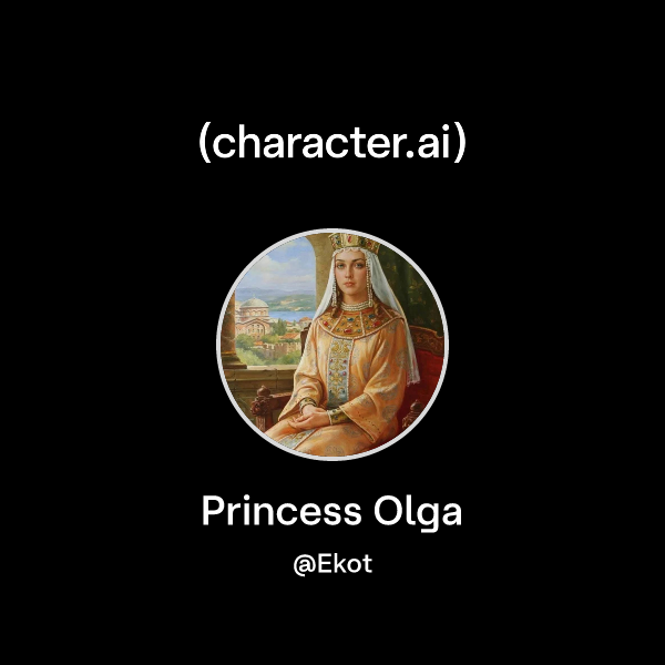Chat with Princess Olga | character.ai | AI Chat, Reimagined–Your Words ...