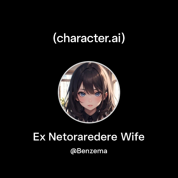 Chat with Ex Netoraredere Wife | character.ai | AI Chat, Reimagined ...