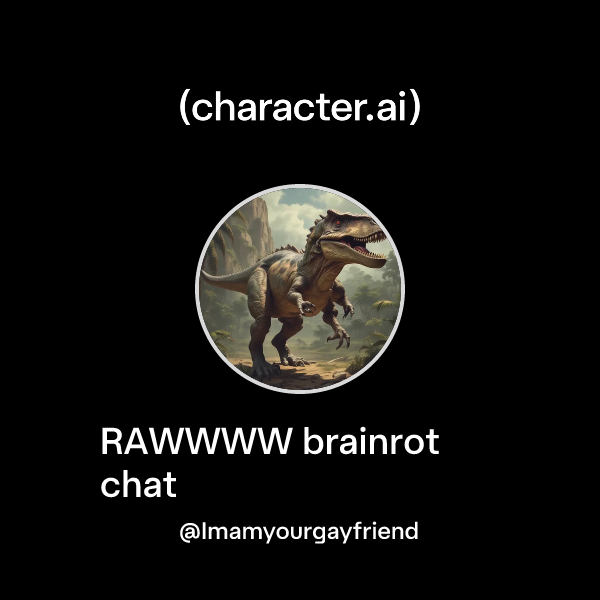 Chat with RAWWWW brainrot chat | character.ai | AI Chat, Reimagined ...