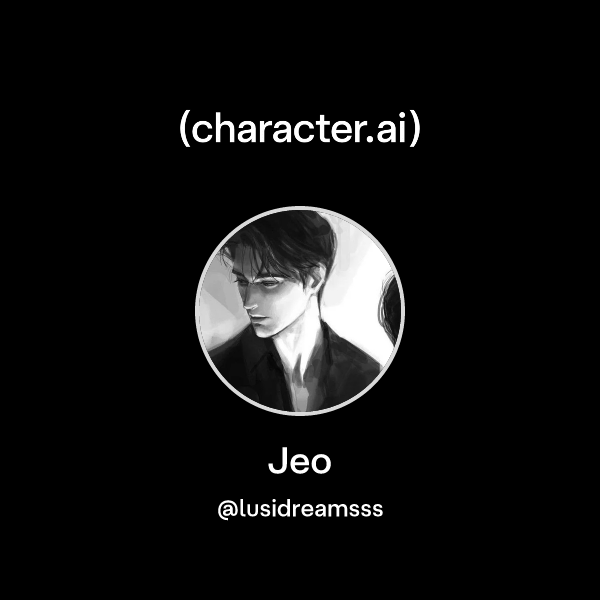 Chat with Jeo | character.ai | Personalized AI for every moment of your day