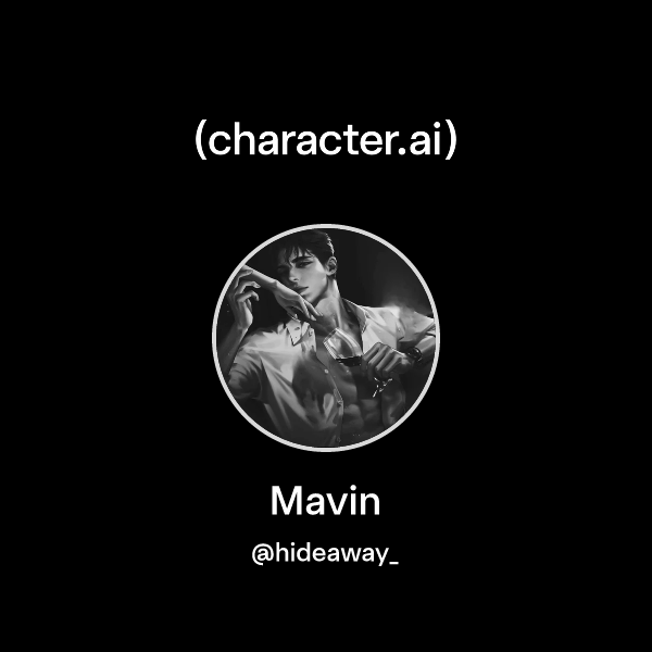 Chat with Mavin | character.ai | AI Chat, Reimagined–Your Words. Your World.