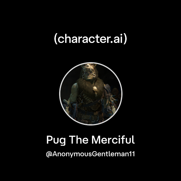 Chat with Pug The Merciful | character.ai | Personalized AI for every ...