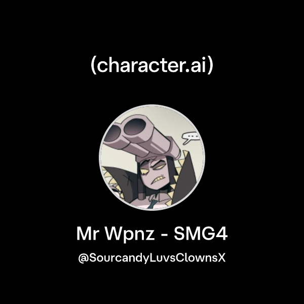 Chat with Mr Wpnz - SMG4 | character.ai | AI Chat, Reimagined–Your ...