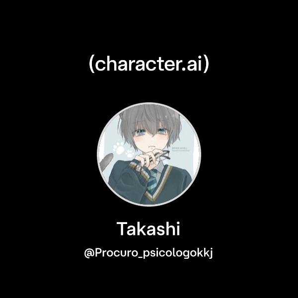 Chat with Takashi | character.ai | Personalized AI for every moment of your day
