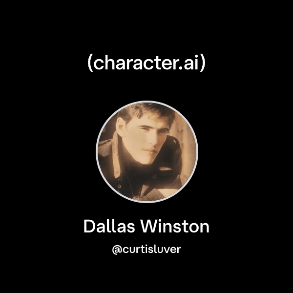 Chat with Dallas Winston | character.ai | AI Chat, Reimagined–Your ...