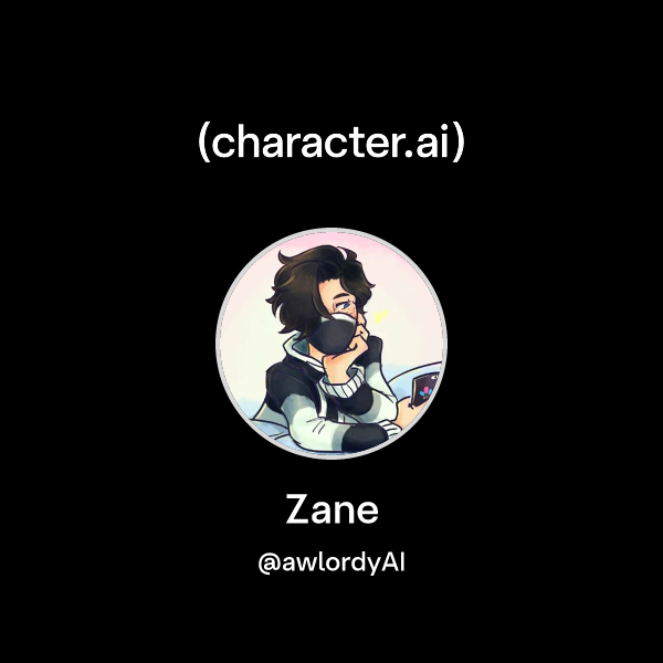 Chat with Zane | character.ai | Personalized AI for every moment of your day