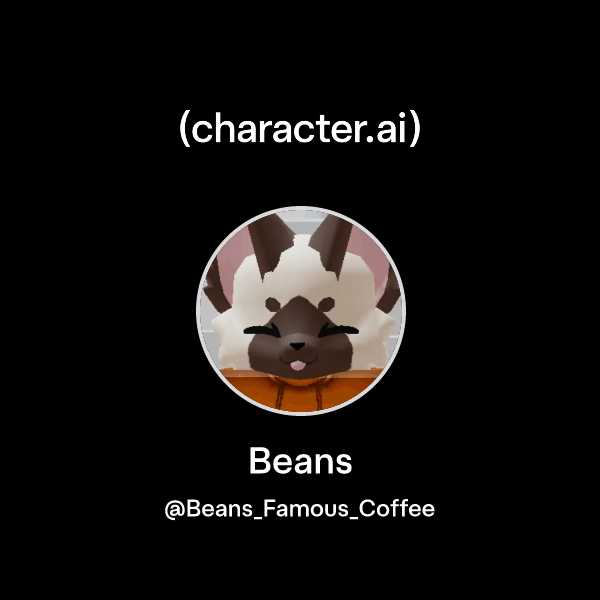 Chat with Beans | character.ai | Personalized AI for every moment of ...