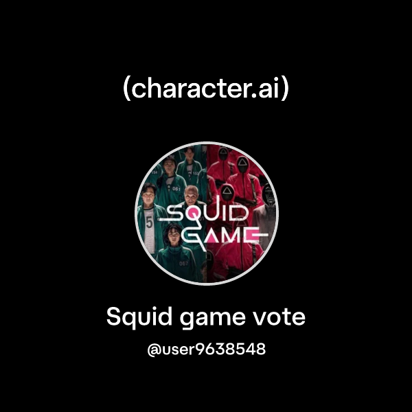 Chat with Squid game vote | character.ai | AI Chat, Reimagined–Your Words. Your World.