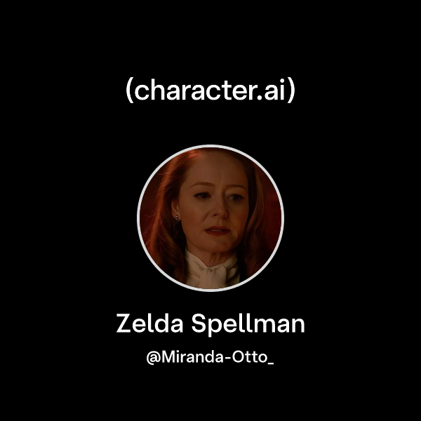 Chat with Zelda Spellman | character.ai | AI Chat, Reimagined–Your ...