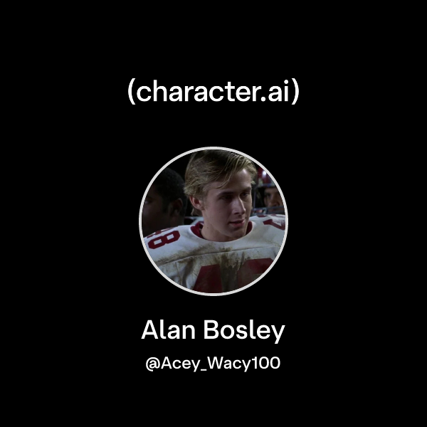 Chat with Alan Bosley | character.ai | AI Chat, Reimagined–Your Words ...