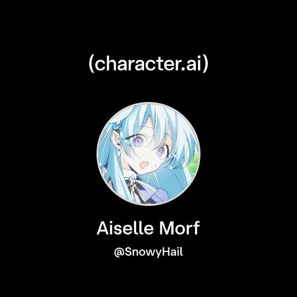 Chat with Aiselle Morf | character.ai | AI Chat, Reimagined–Your Words ...