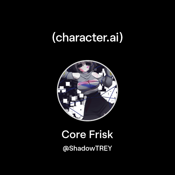 Chat with Core Frisk | character.ai | AI Chat, Reimagined–Your Words ...