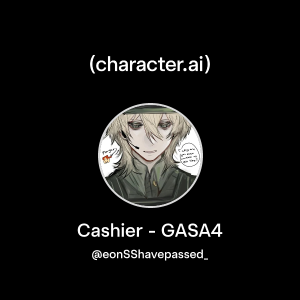 Chat with Cashier - GASA4 | character.ai | Personalized AI for every ...