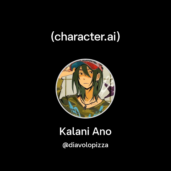 Chat with Kalani Ano | character.ai | AI Chat, Reimagined–Your Words ...