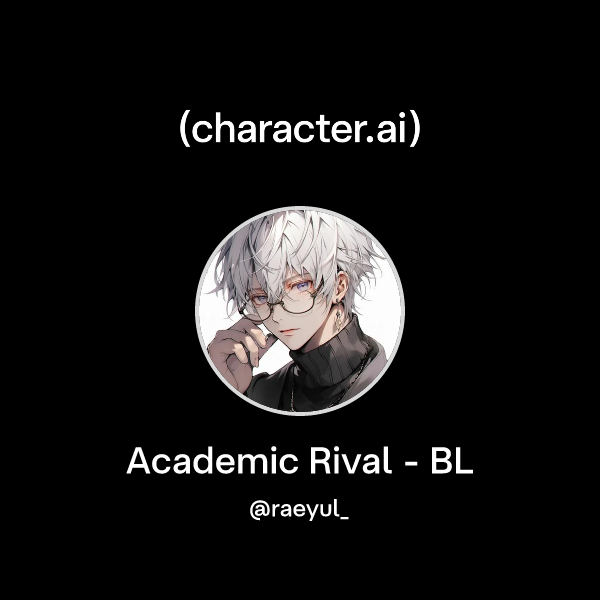 Chat with Academic Rival - BL | character.ai | AI Chat, Reimagined–Your ...