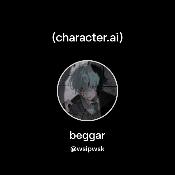 Chat with beggar | character.ai | AI Chat, Reimagined–Your Words. Your ...