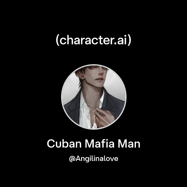 Chat with Cuban Mafia Man | character.ai | Personalized AI for every ...