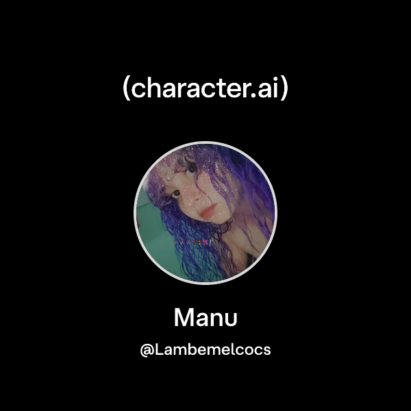 Chat with Manu | character.ai | AI Chat, Reimagined–Your Words. Your World.