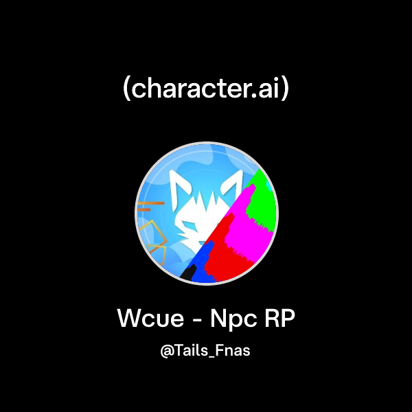Chat with Wcue - Npc RP | character.ai | AI Chat, Reimagined–Your Words ...