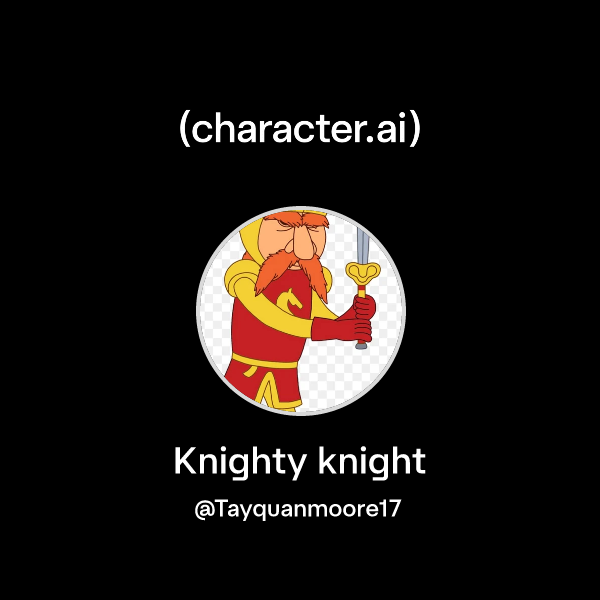 Chat with Knighty knight | character.ai | Personalized AI for every ...
