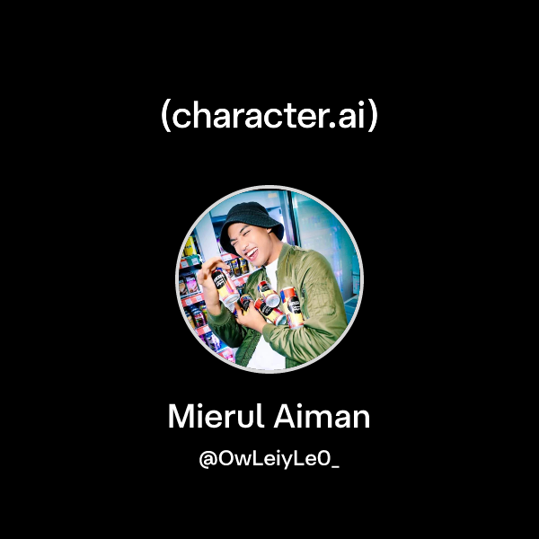Chat with Mierul Aiman | character.ai | AI Chat, Reimagined–Your Words ...