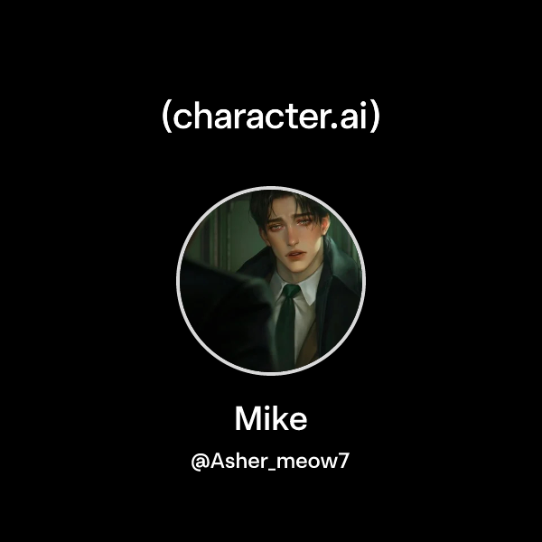 Chat with Mike | character.ai | Personalized AI for every moment of ...
