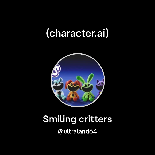 Chat with Smiling critters | character.ai | AI Chat, Reimagined–Your ...