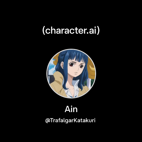 Chat with Ain | character.ai | Personalized AI for every moment of your day