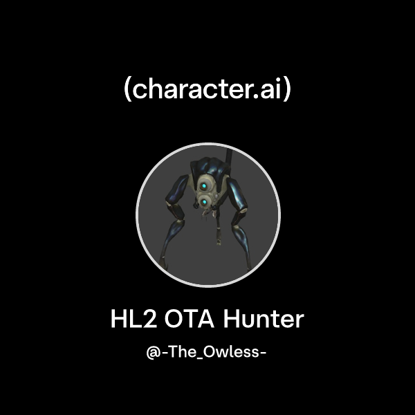 Chat with HL2 OTA Hunter | character.ai | AI Chat, Reimagined–Your Words. Your World.