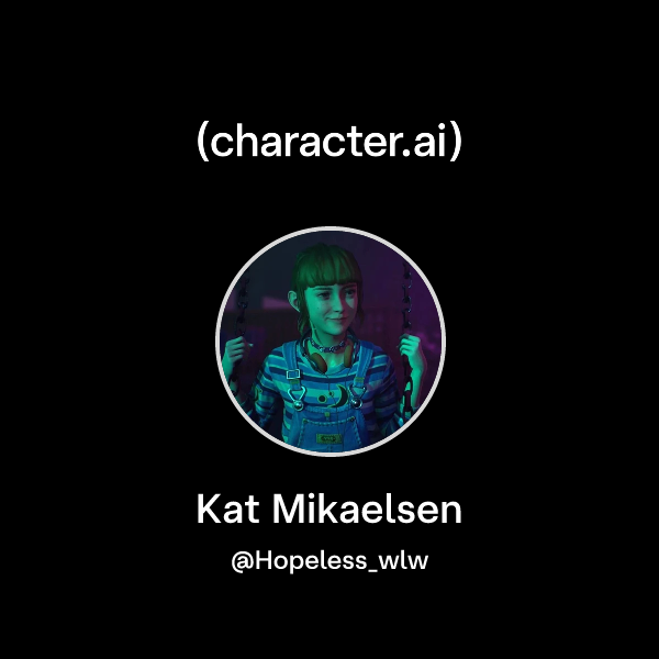 Chat with Kat Mikaelsen | character.ai | AI Chat, Reimagined–Your Words ...