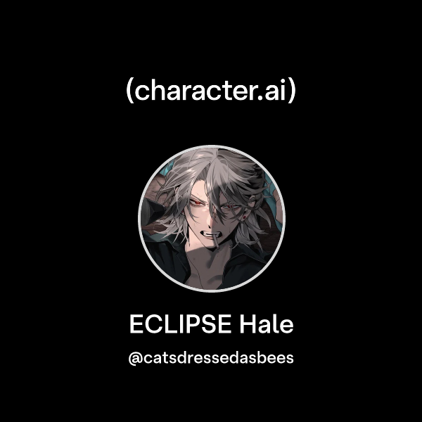 Chat with ECLIPSE Hale | character.ai | AI Chat, Reimagined–Your Words. Your World.