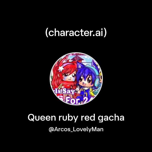Chat with Queen ruby red gacha | character.ai | AI Chat, Reimagined ...