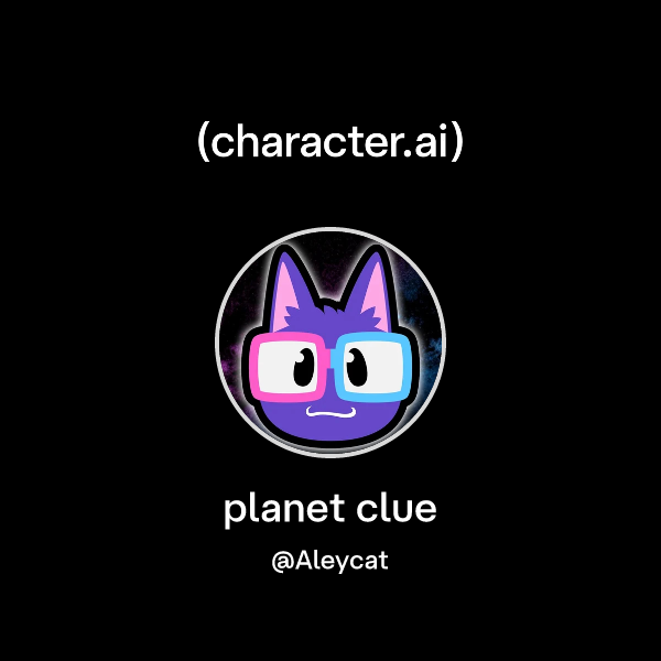 Chat with planet clue | character.ai | AI Chat, Reimagined–Your Words ...