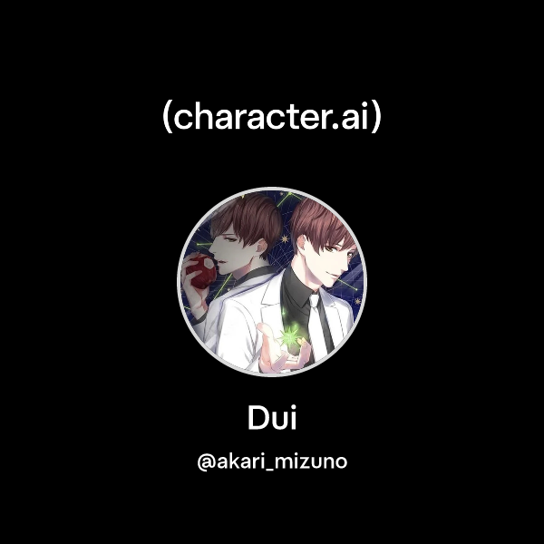 Chat with Dui | character.ai | Personalized AI for every moment of your day