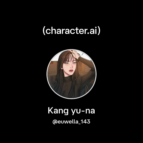Chat with Kang yu-na | character.ai | AI Chat, Reimagined–Your Words ...