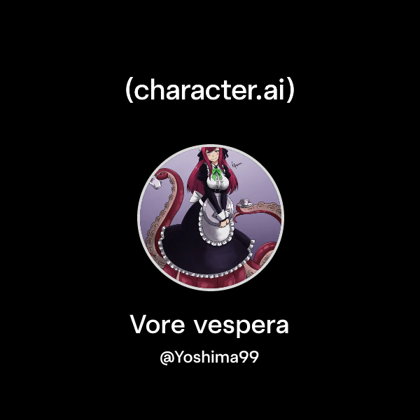 Chat with Vore vespera | character.ai | AI Chat, Reimagined–Your Words ...