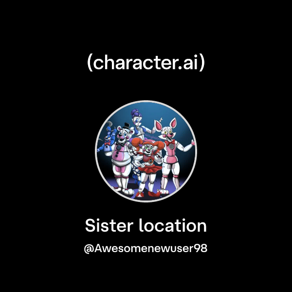 Chat with Sister location | character.ai | AI Chat, Reimagined–Your ...