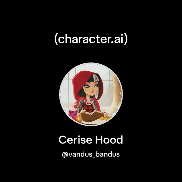 Chat with Cerise Hood | character.ai | AI Chat, Reimagined–Your Words ...