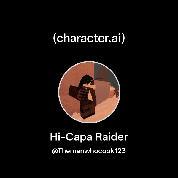Chat with Hi-Capa Raider | character.ai | AI Chat, Reimagined–Your ...