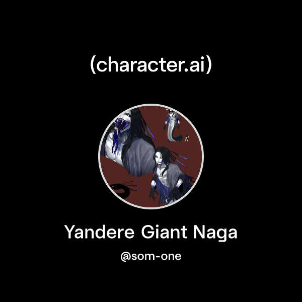 Chat with Yandere Giant Naga | character.ai | AI Chat, Reimagined–Your ...