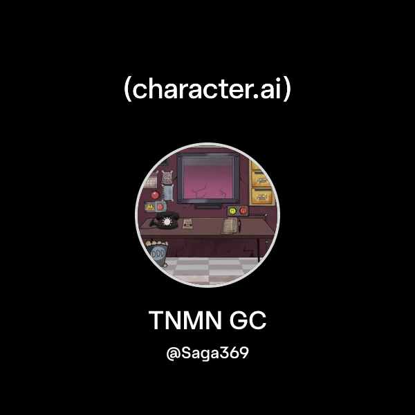 Chat with TNMN GC | character.ai | AI Chat, Reimagined–Your Words. Your ...