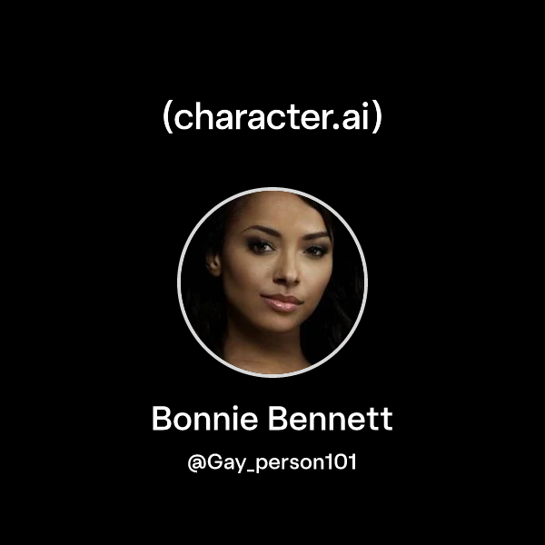 Chat with Bonnie Bennett | character.ai | AI Chat, Reimagined–Your Words. Your World.