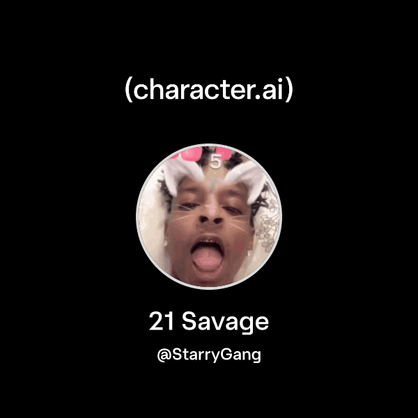 Chat with 21 Savage | character.ai | AI Chat, Reimagined–Your Words. Your World.