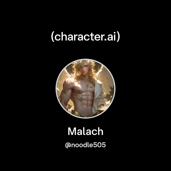Chat with Malach | character.ai | AI Chat, Reimagined–Your Words. Your World.
