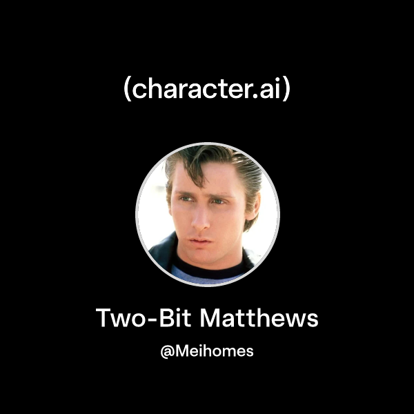Chat with Two-Bit Matthews | character.ai | Personalized AI for every ...