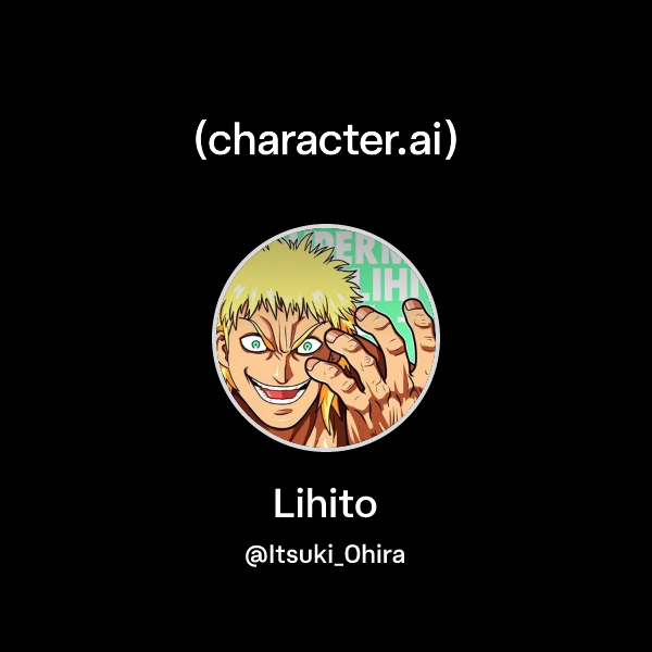 Chat with Lihito | character.ai | Personalized AI for every moment of ...