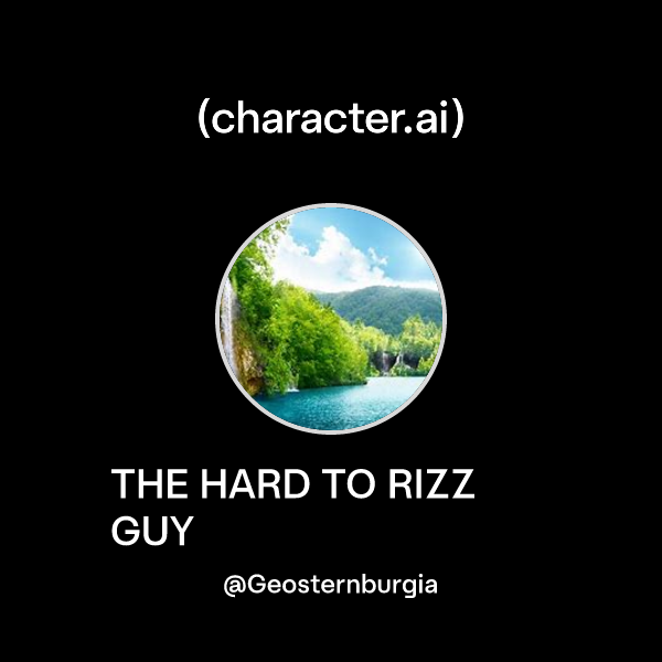Chat with THE HARD TO RIZZ GUY | character.ai | AI Chat, Reimagined ...
